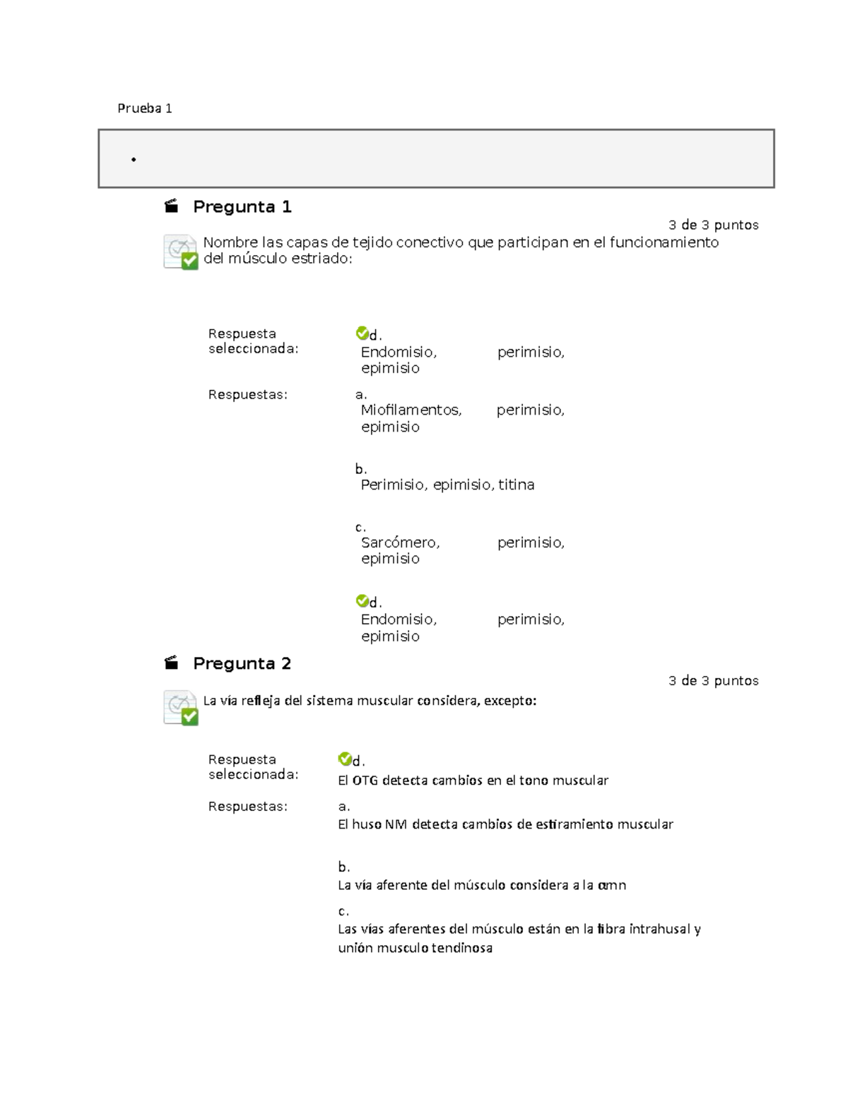 Pruebas fisio - Prueba 1 Pregunta 1 3 de 3 puntos Nombre las capas de ...
