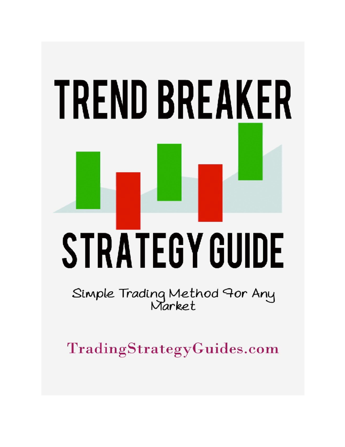 The Trend Breaker Strategy Guide Updated - I want to make sure you get ...