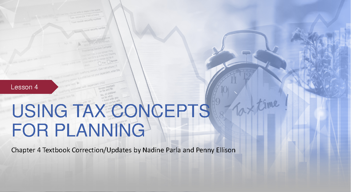 FINA 200 L4 Text Correct v4 - USING TAX CONCEPTS FOR PLANNING Chapter 4 Textbook Correction ...