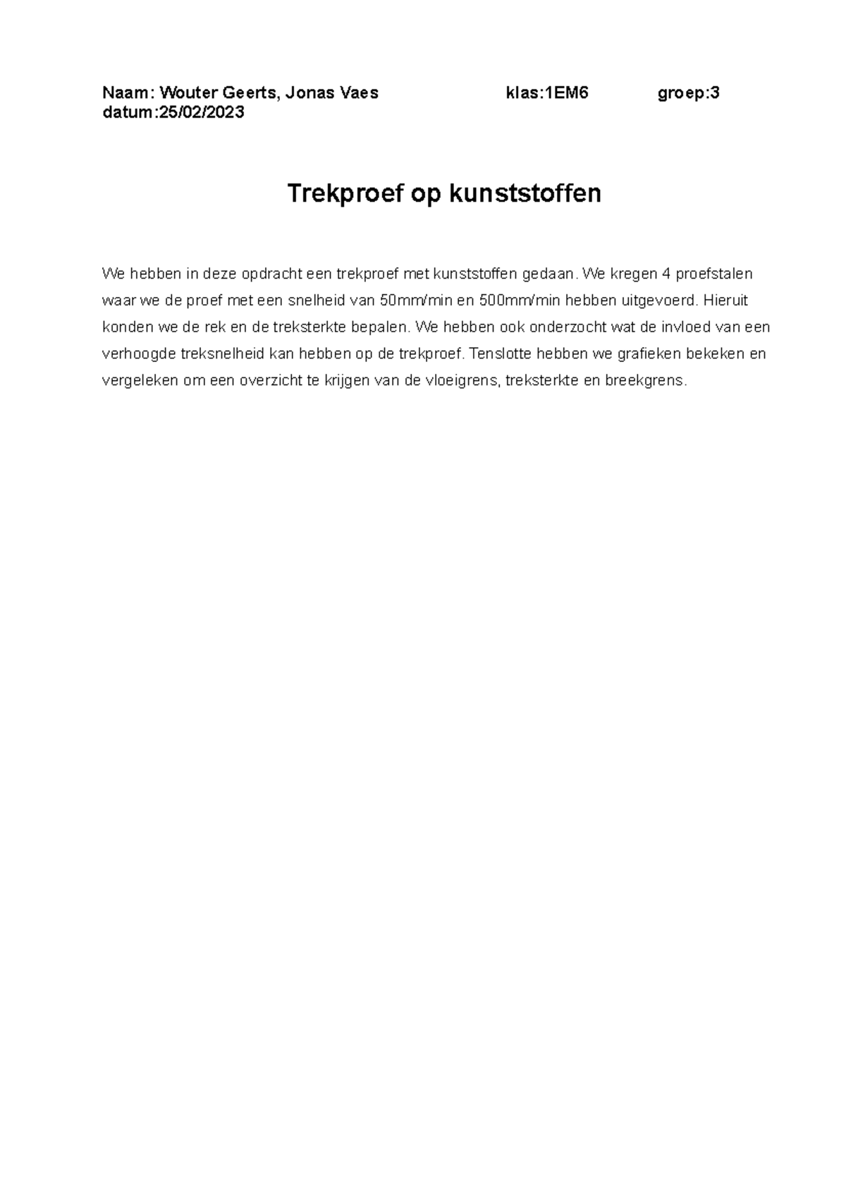Trekproef kunststoffen-12(2)-1 - Naam: Wouter Geerts, Jonas Vaes klas ...