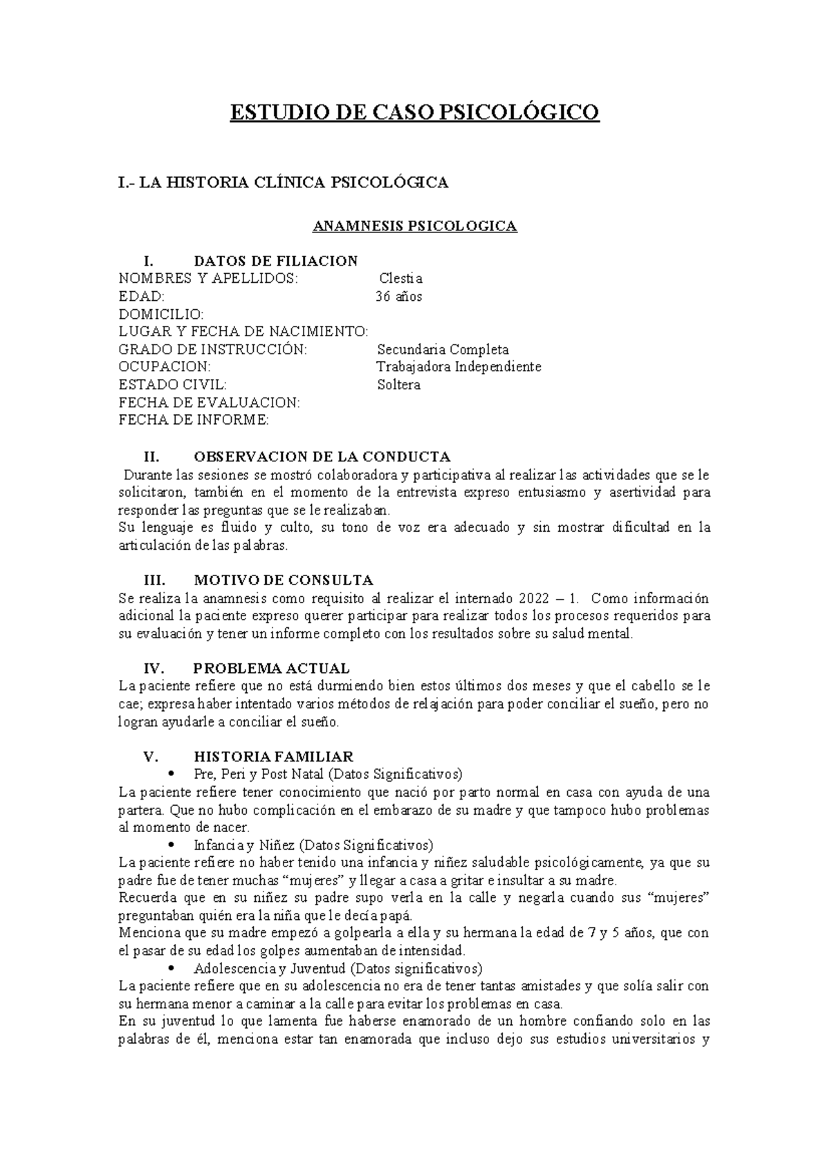 Estudio DE CASO Psicológico+general - ESTUDIO DE CASO PSICOLÓGICO I.- LA HISTORIA CLÍNICA - Studocu