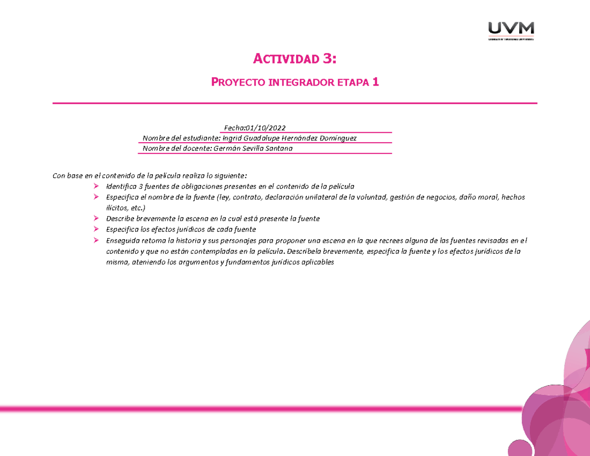 A3 IGHD - Tarea derecho UVM - ACTIVIDAD 3: PROYECTO INTEGRADOR ETAPA 1 Fecha:01/10/ Nombre del ...