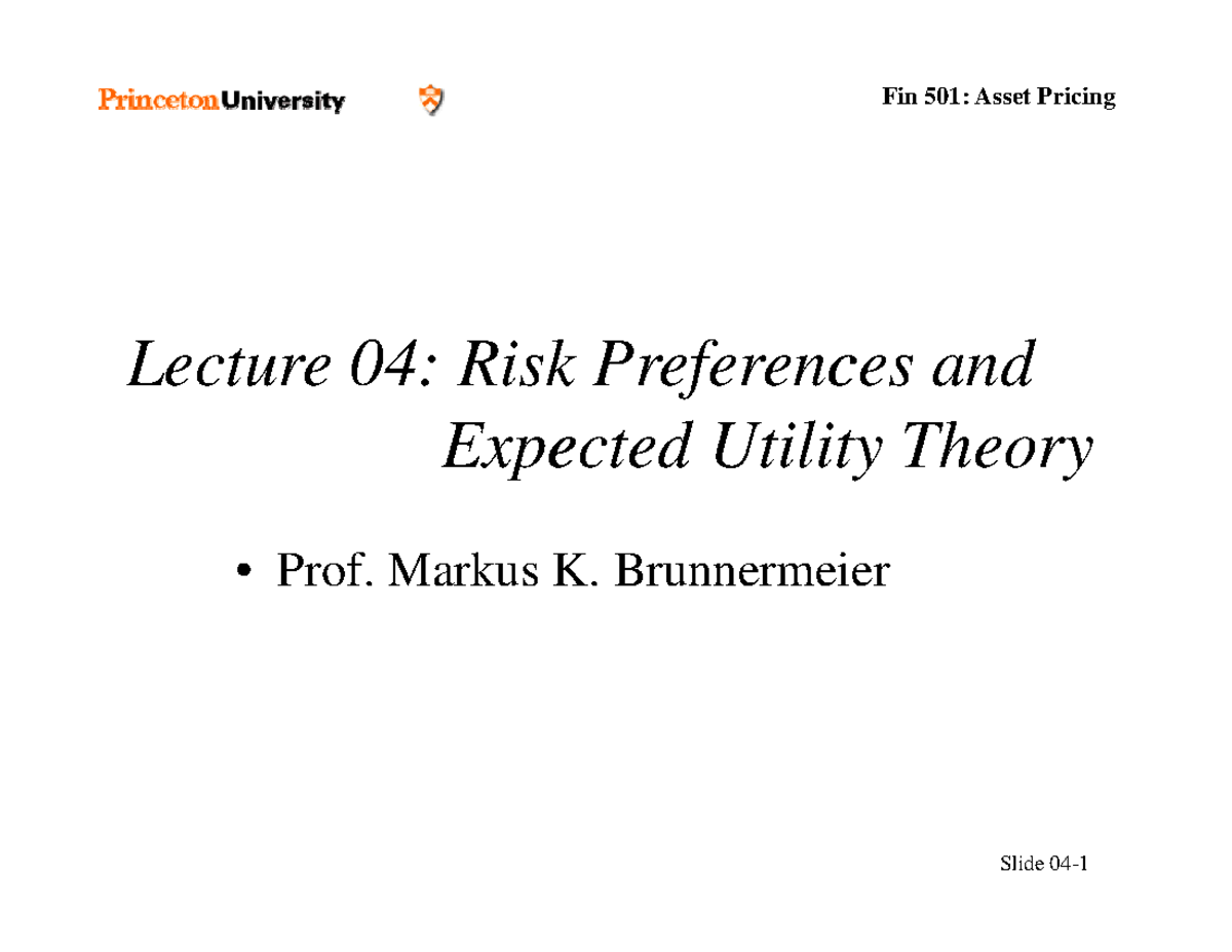 Class 4 lecture notes - Lecture Lecture 04: 04: Risk Preferences and ...