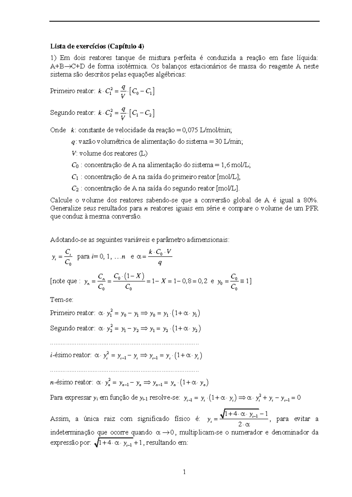 Cap4 lista exercicios Gabarito - Lista de exercícios (Capítulo 4) Em dois reatores tanque de ...