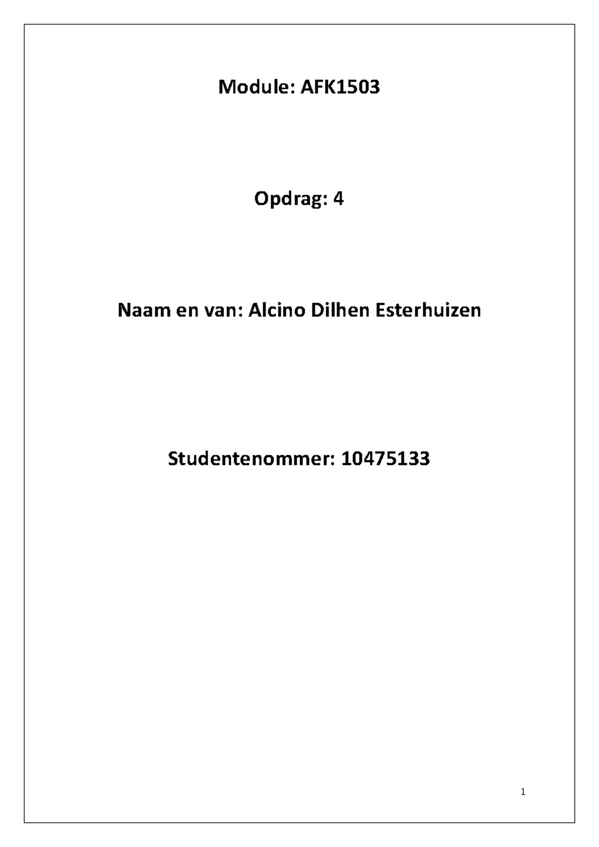 Assessment 4 AFK1503 - Module: AFK Opdrag: 4 Naam en van: Alcino Dilhen ...