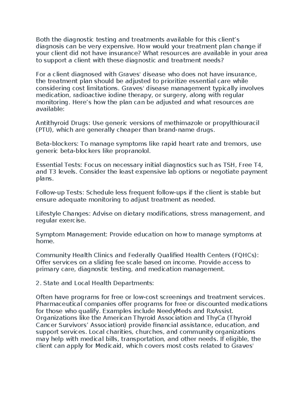 Both the diagnostic testing and treatments available for this client ...