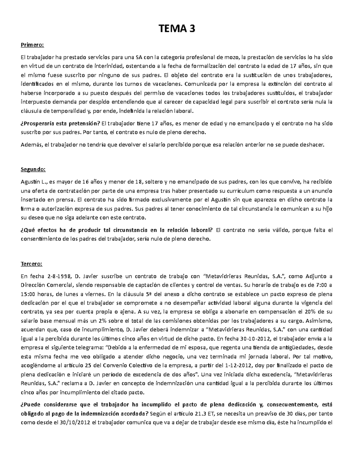Practica t3 - Práctica DT - TEMA 3 Primero: El trabajador ha prestado servicios para una SA con ...