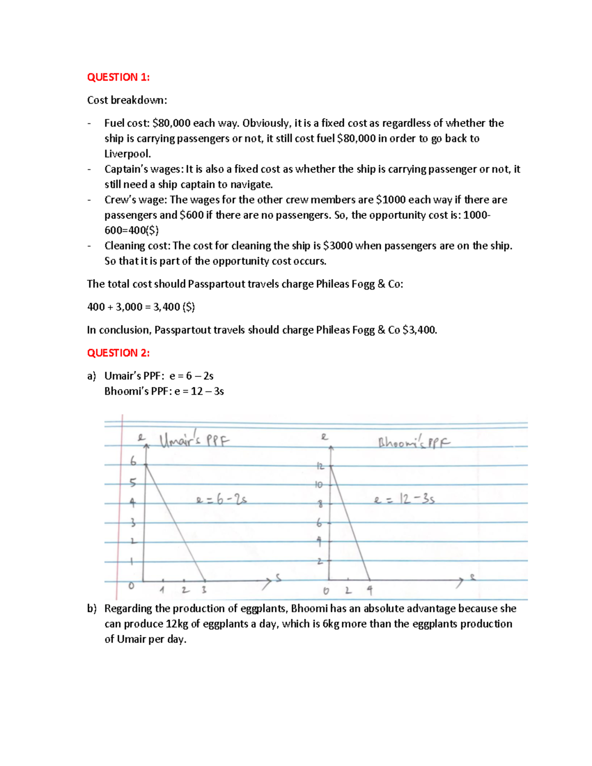 Micro ECON Assignment 1 - QUESTION 1: Cost breakdown: Fuel cost: $80,000 each way. Obviously, it ...