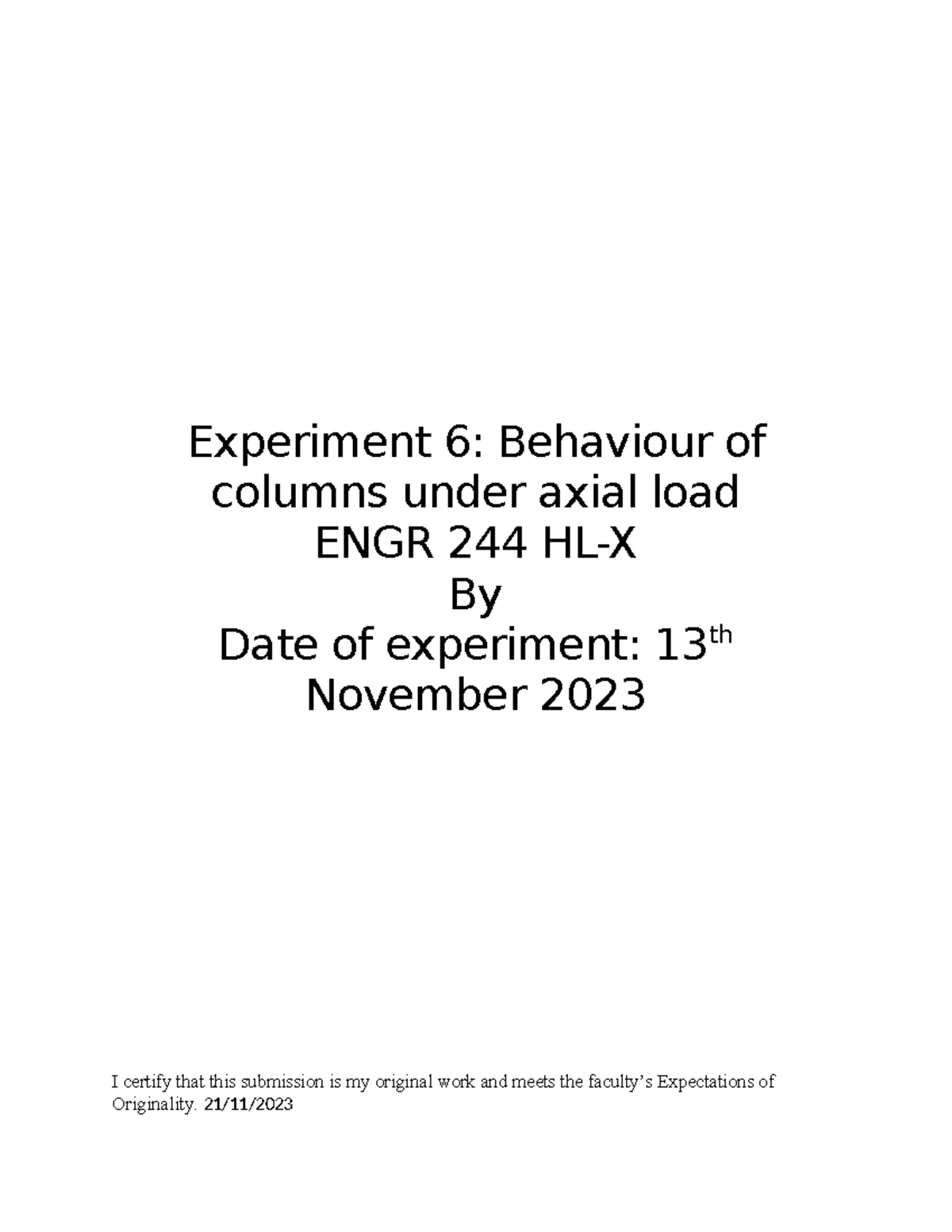 Experiment 6 - lab 6 - Experiment 6: Behaviour of columns under axial load ENGR 244 HL-X By Date ...