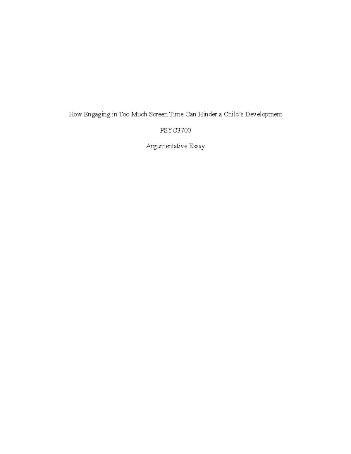 PSYC3700 Argumentative Essay - How Engaging in Too Much Screen Time Can ...