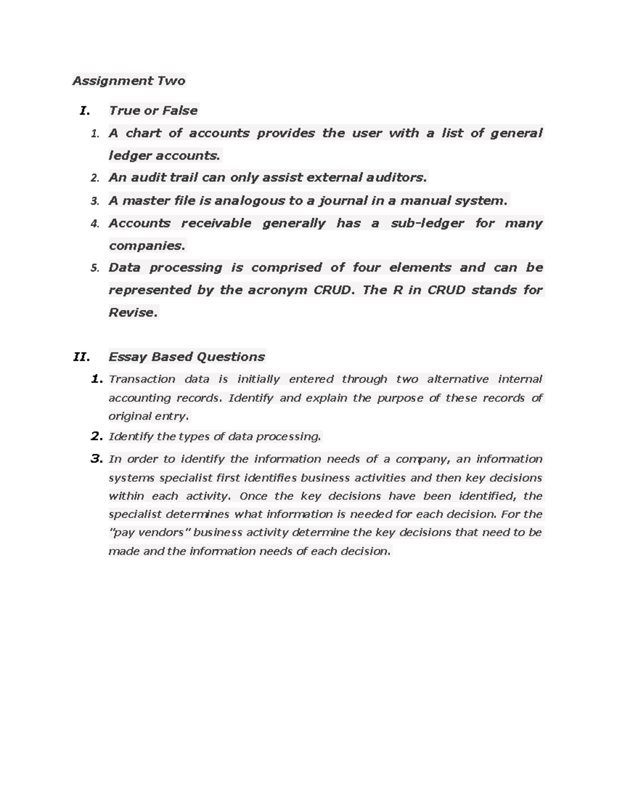 Assignment Two - Very useful - Assignment Two I. True or False 1. A ...