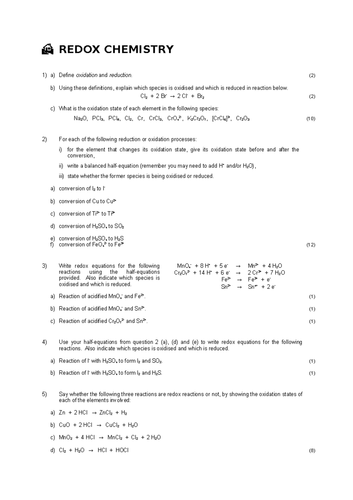 Questions-redox practice - REDOX CHEMISTRY a) Define oxidation and reduction. (2) b) Using these ...