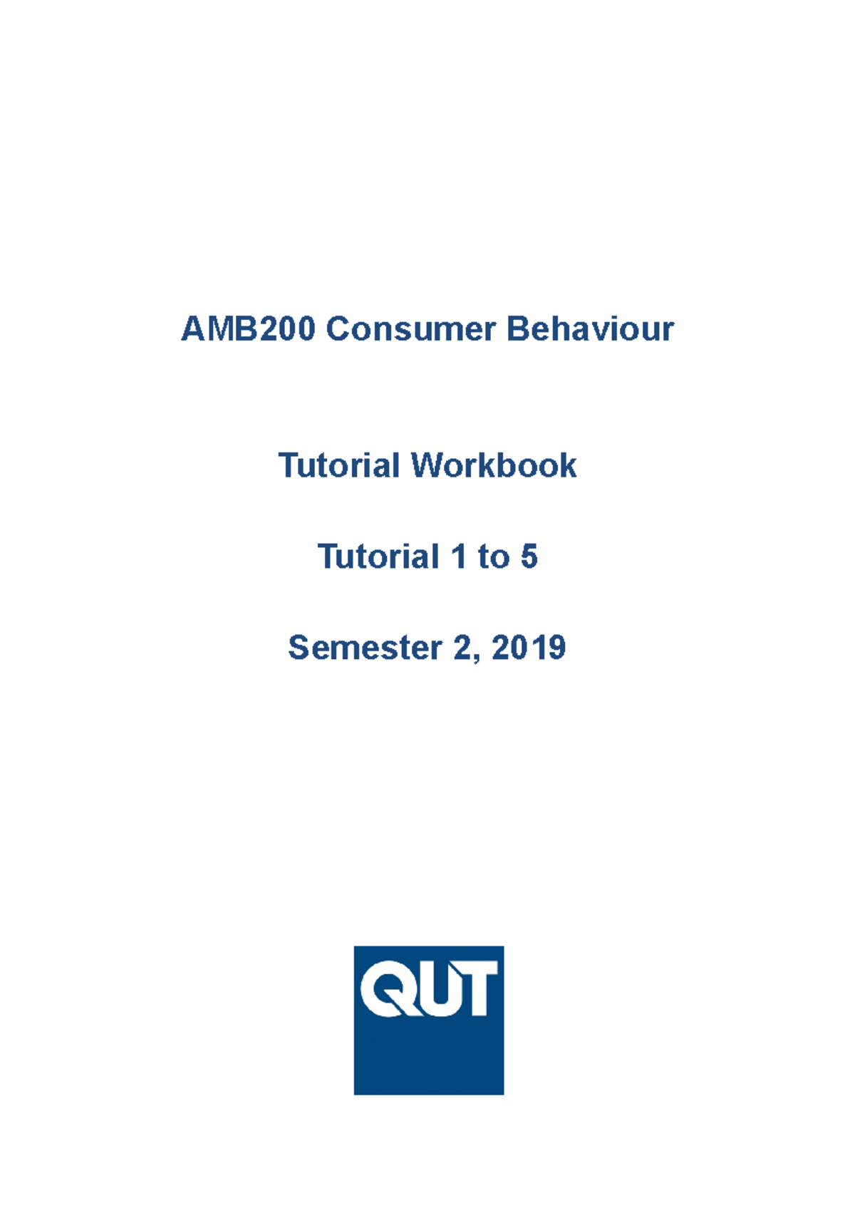 AMB200 Tutorial Workbook Tut 1- 5 Semester 2 2019 - AMB200 Consumer ...