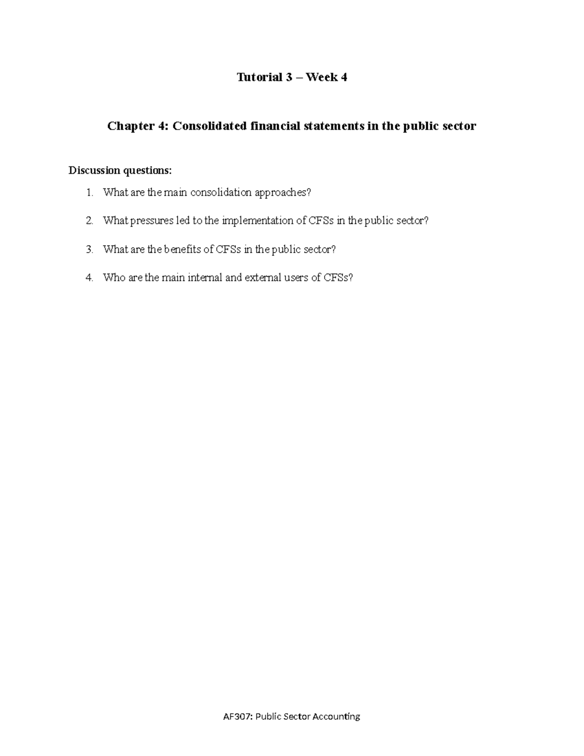 AF307 - Tutorial 3 - Public Finance - Tutorial 3 – Week 4 Chapter 4: Consolidated financial ...