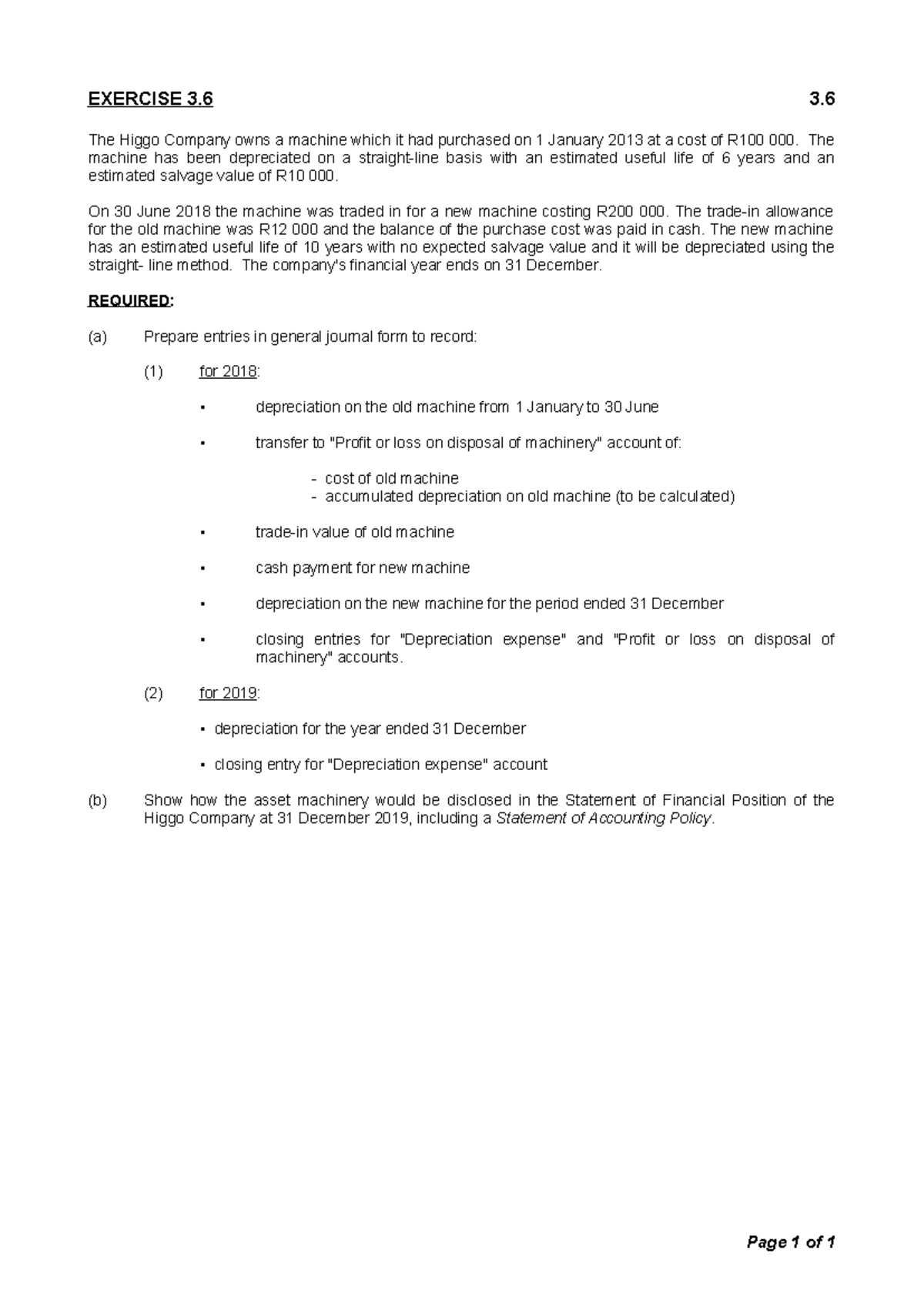 Exercise 3.6 (2023) - EXERCISE 3 3. The Higgo Company owns a machine which it had purchased on 1 ...