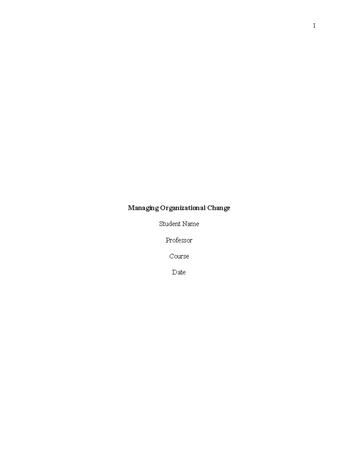 Managing Organizational Change - Managing Organizational Change Student Name Professor Course ...