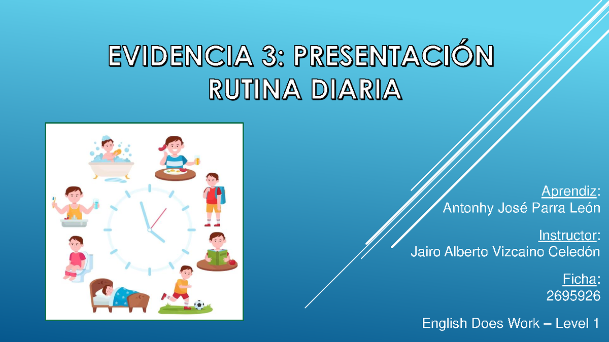 Evidencia 3 Presentación Rutina Diaria - Aprendiz: Antonhy José Parra ...