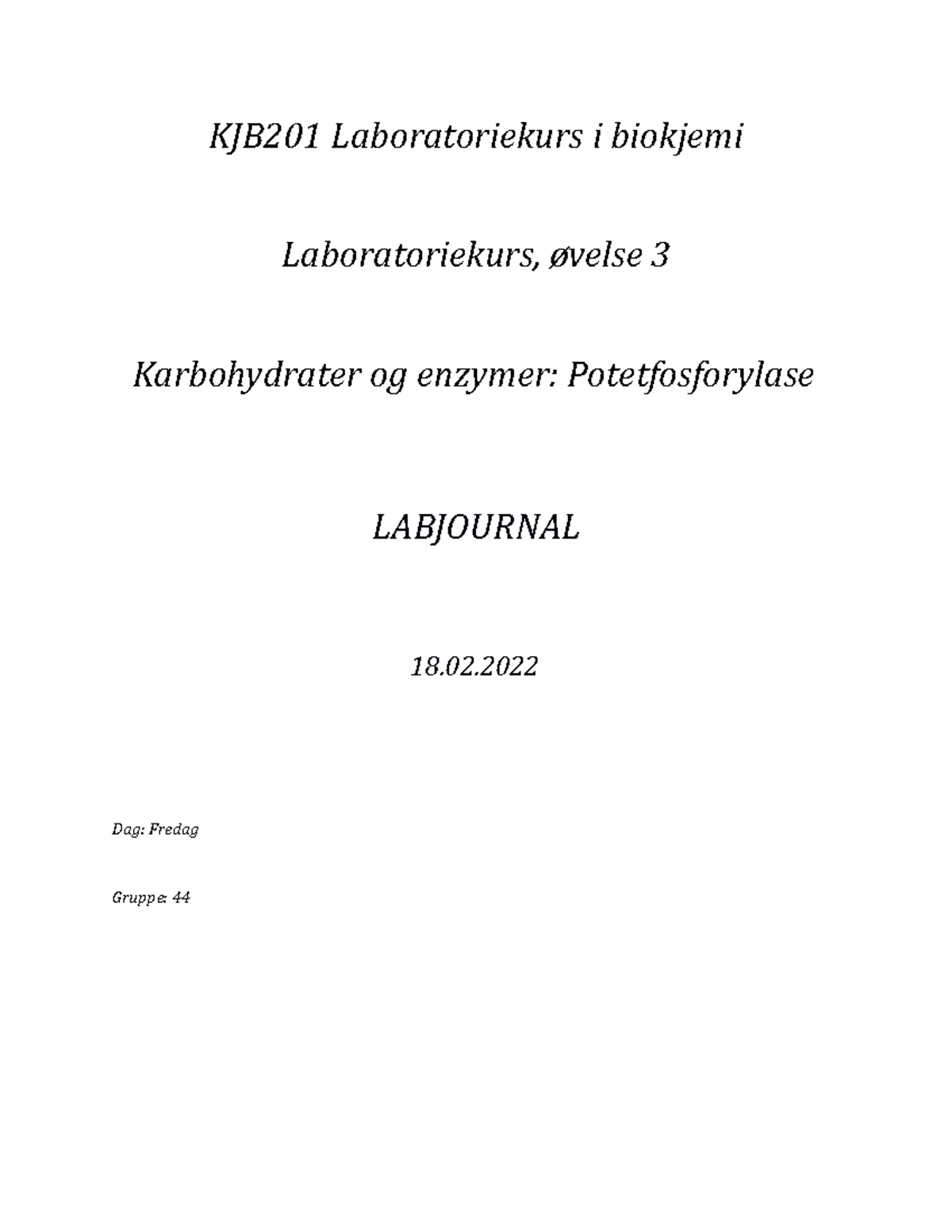 Gr44 Øvelse 3 journal - KJB201 Laboratoriekurs i biokjemi ...