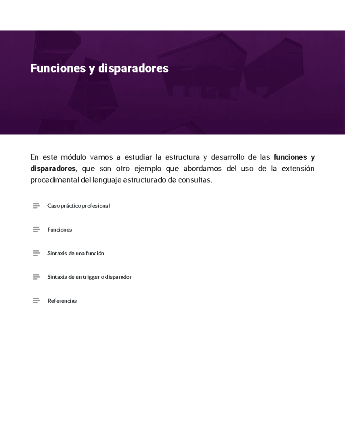 L3-Funciones y disparadores - En este módulo vamos a estudiar la estructura y desarrollo de las ...