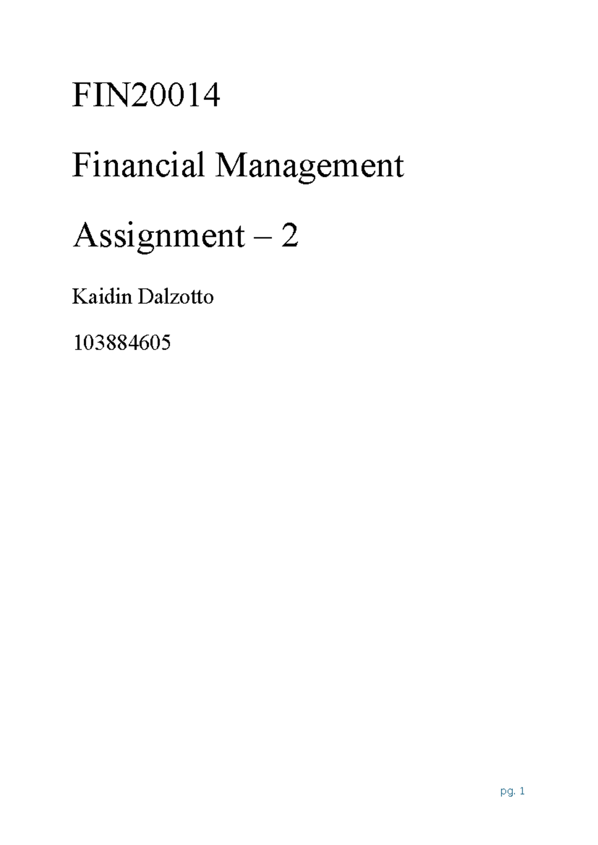 FIN2001 4 Assignment 2 - FIN Financial Management Assignment – 2 Kaidin Dalzotto 103884605 ...