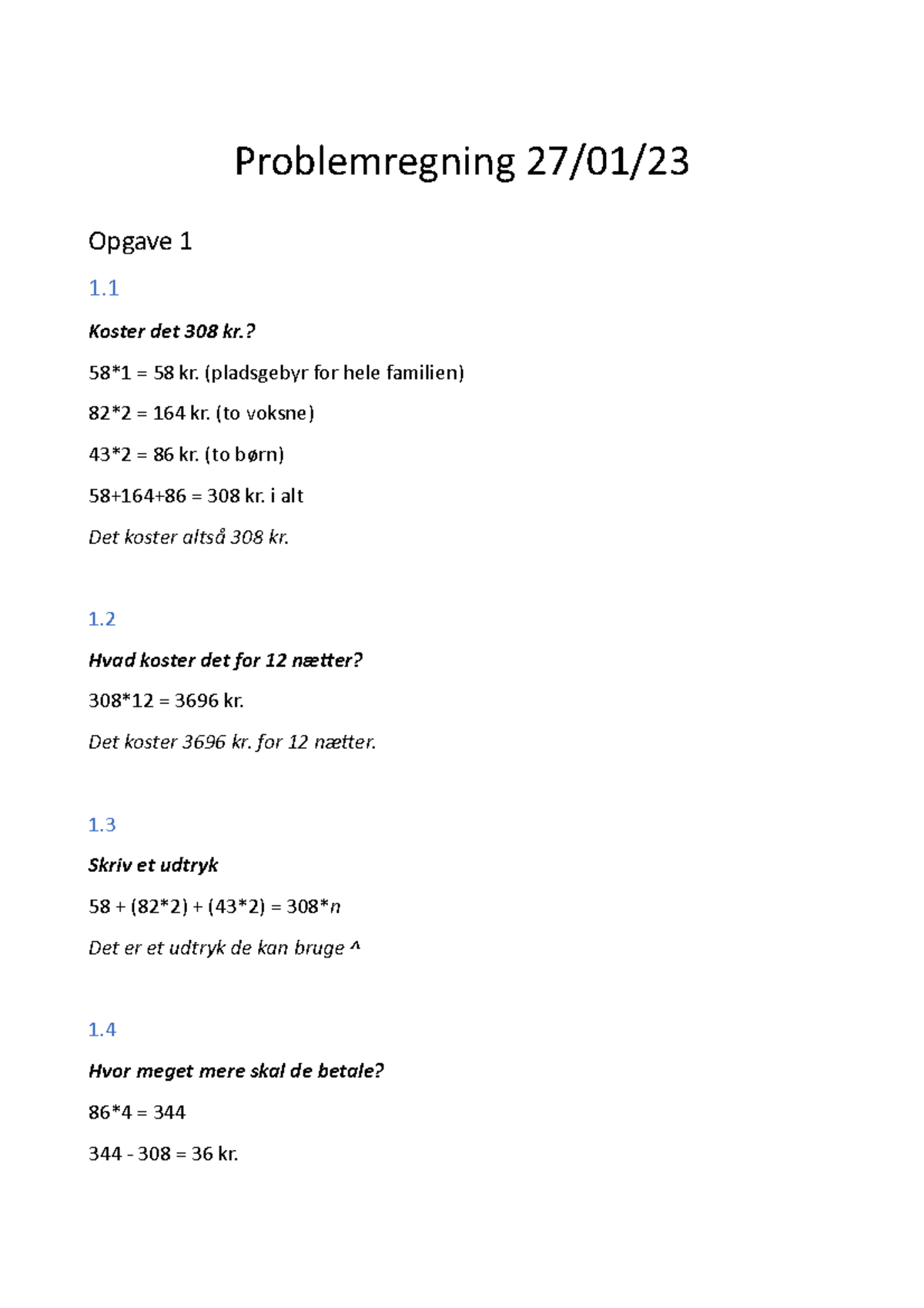 Problemregning Camping FP9 2019 - Problemregning 27/01/ Opgave 1 Koster det 308 kr.? 58*1 = 58 ...