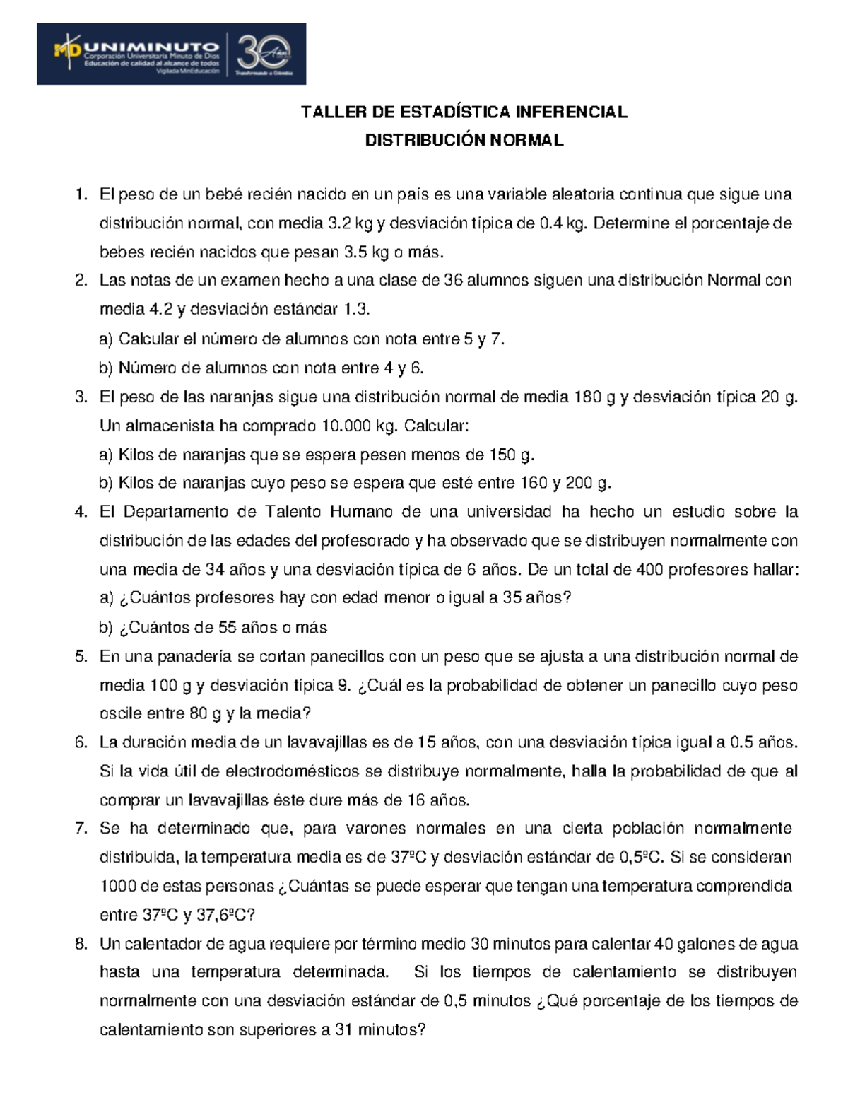 Taller N°4 Distribución Normal - TALLER DE ESTADÍSTICA INFERENCIAL DISTRIBUCIÓN NORMAL El peso ...