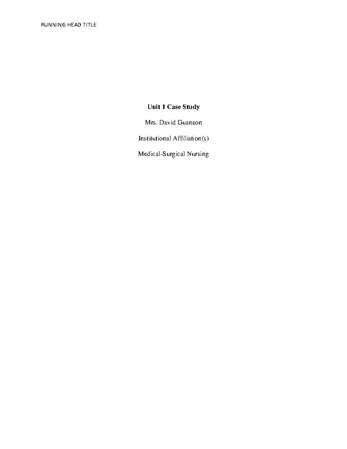 Case study - med - RUNNING HEAD TITLE Unit 1 Case Study Mrs. David ...