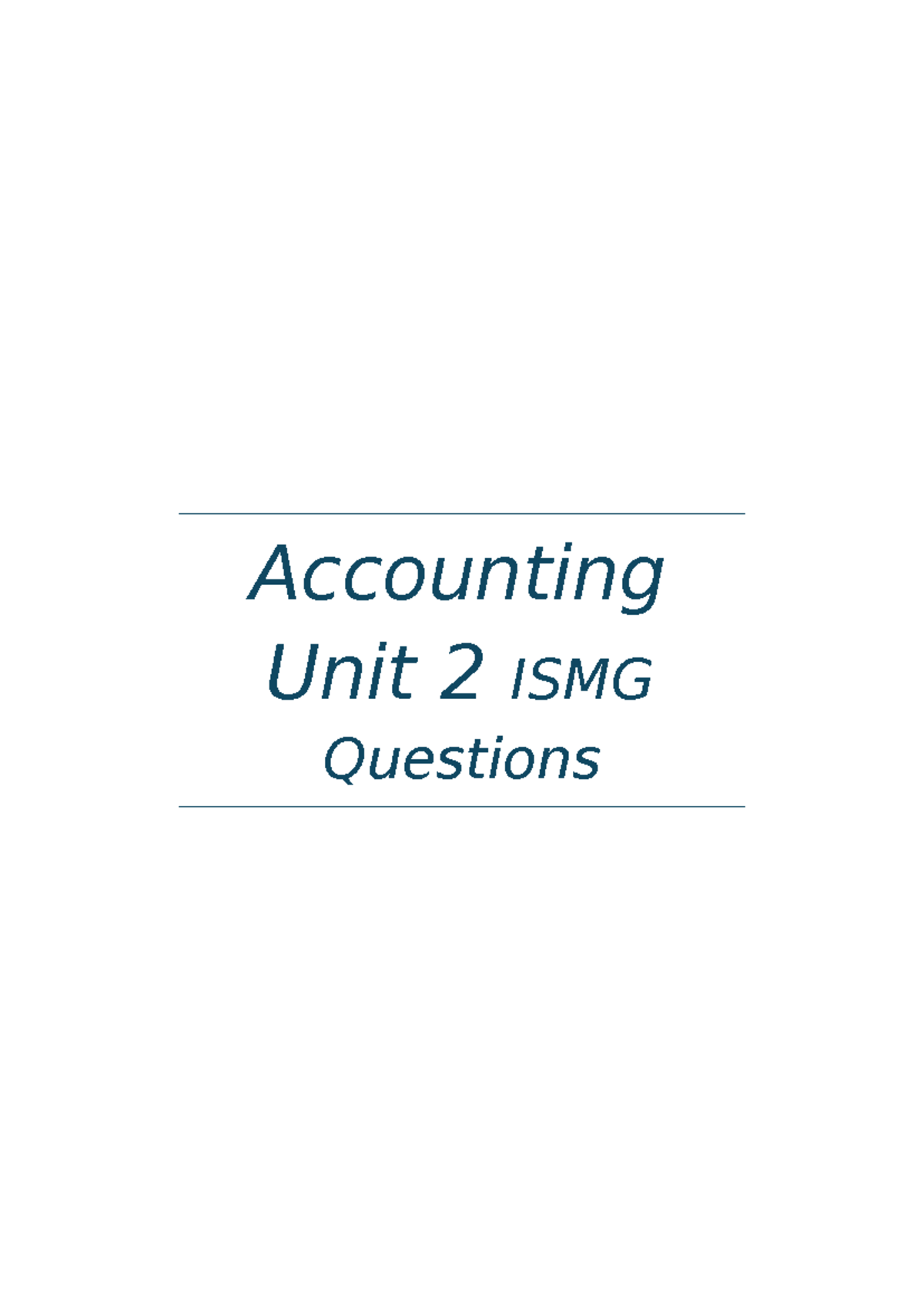 ACC - FA2 Revision Part A - Accounting Unit 2 ISMG Questions Describe ...