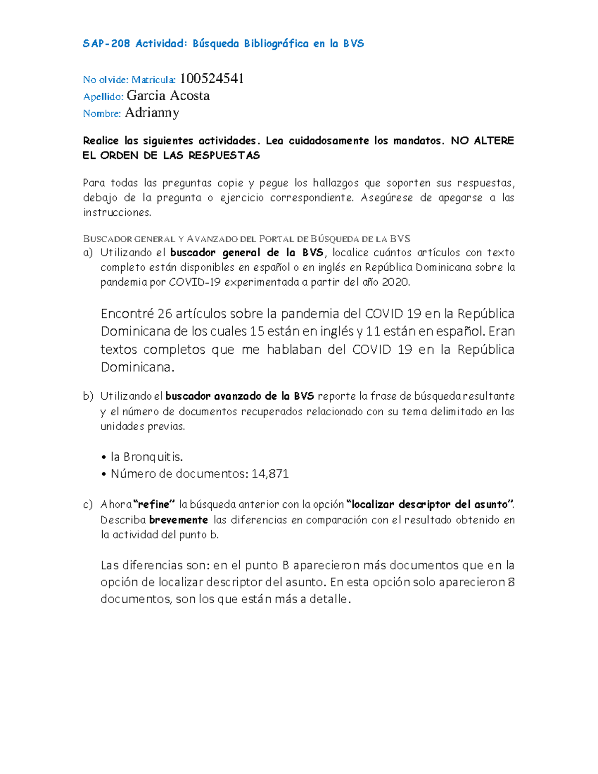 Tarea bra - No olvide: Matricula: 100524541 Apellido: Garcia Acosta ...
