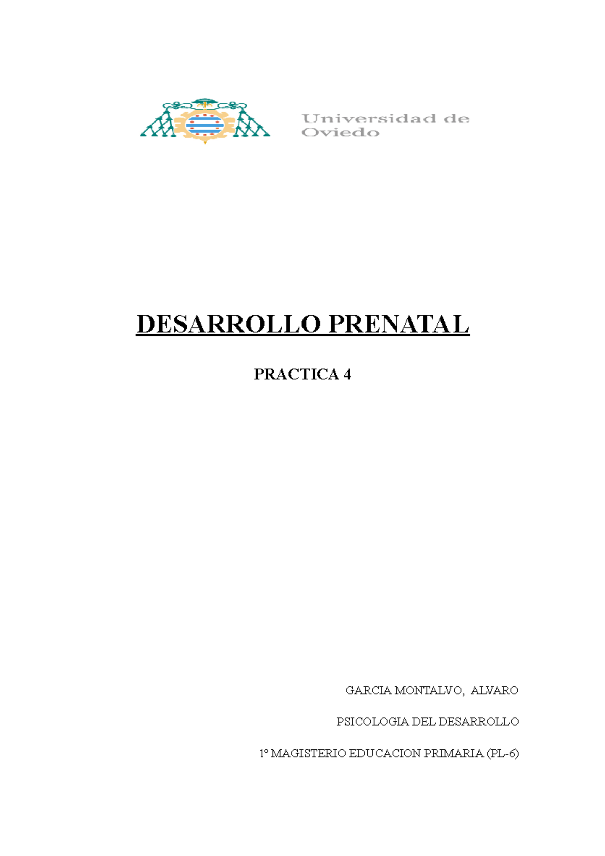Desarrollo Prenatal - DESARROLLO PRENATAL PRACTICA 4 GARCIA MONTALVO ...