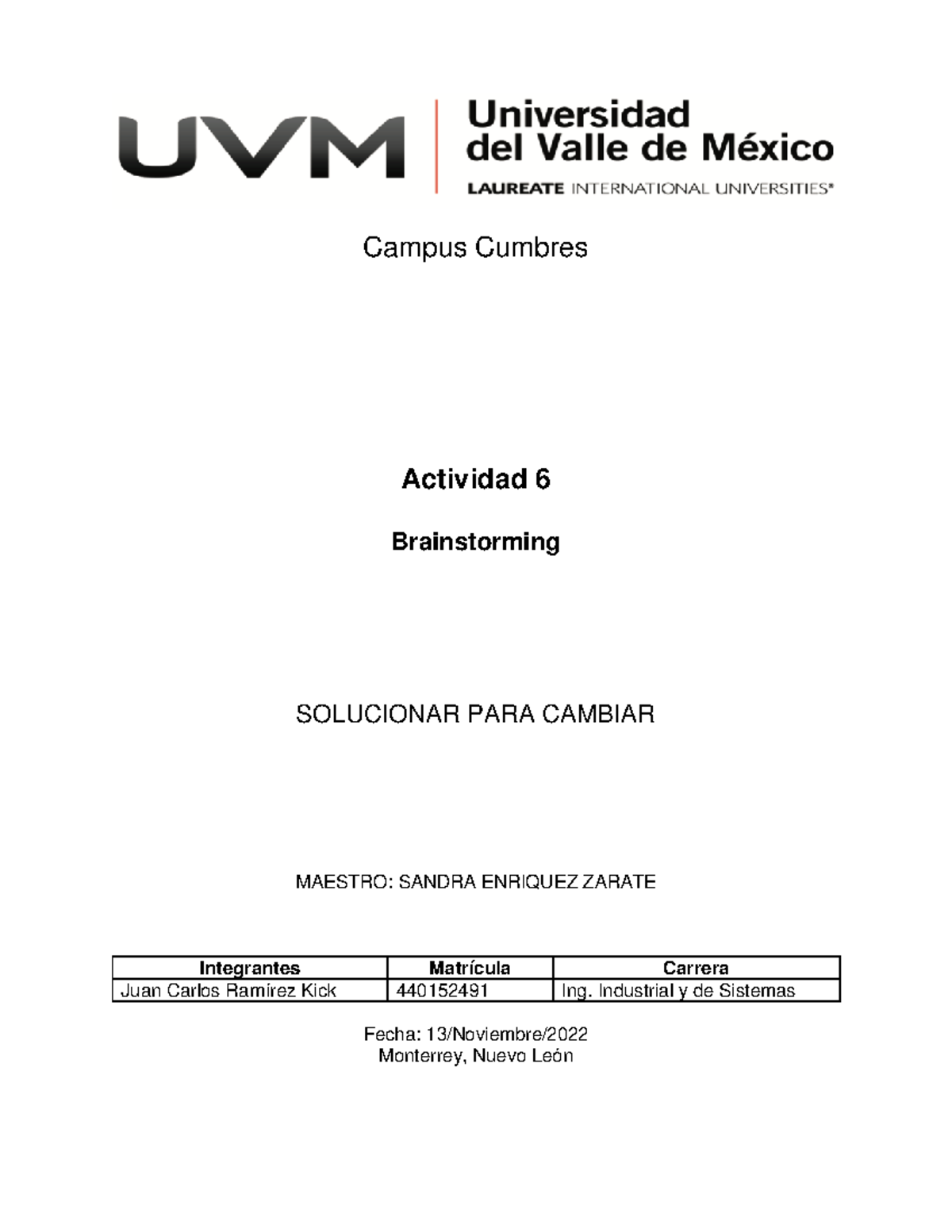 Actividad 6 Ejercicio - Campus Cumbres Actividad 6 Brainstorming SOLUCIONAR PARA CAMBIAR MAESTRO ...