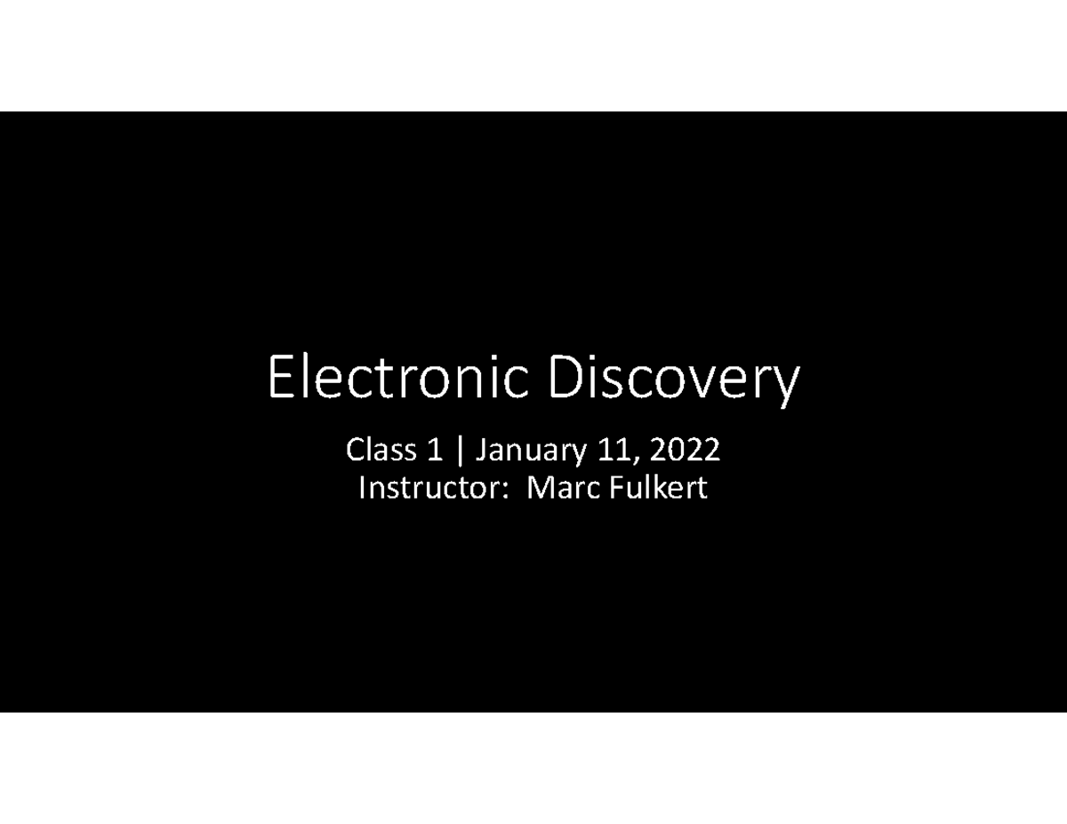 Class 1 Electronic Discovery - Electronic Discovery Class 1 | January ...