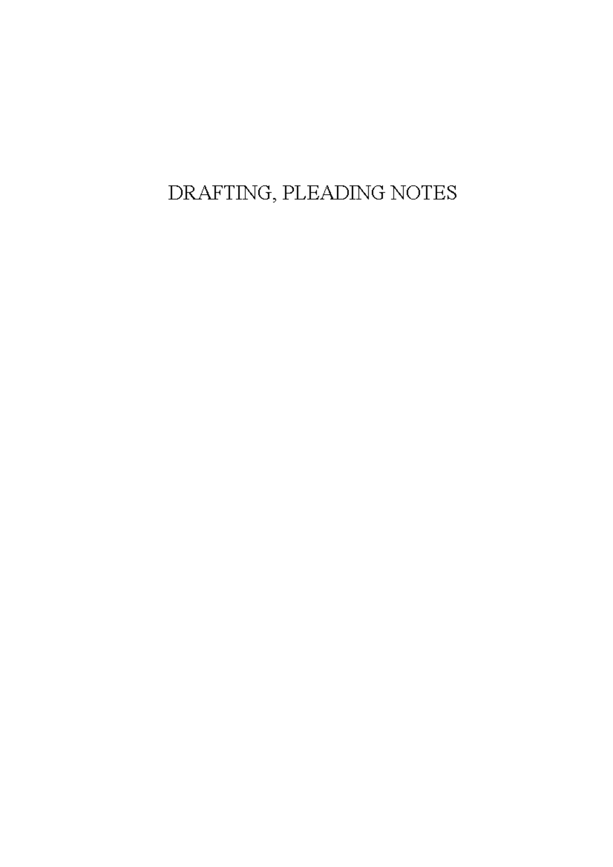Drafting, Pleading Notes - DRAFTING, PLEADING NOTES Note: This is a ...