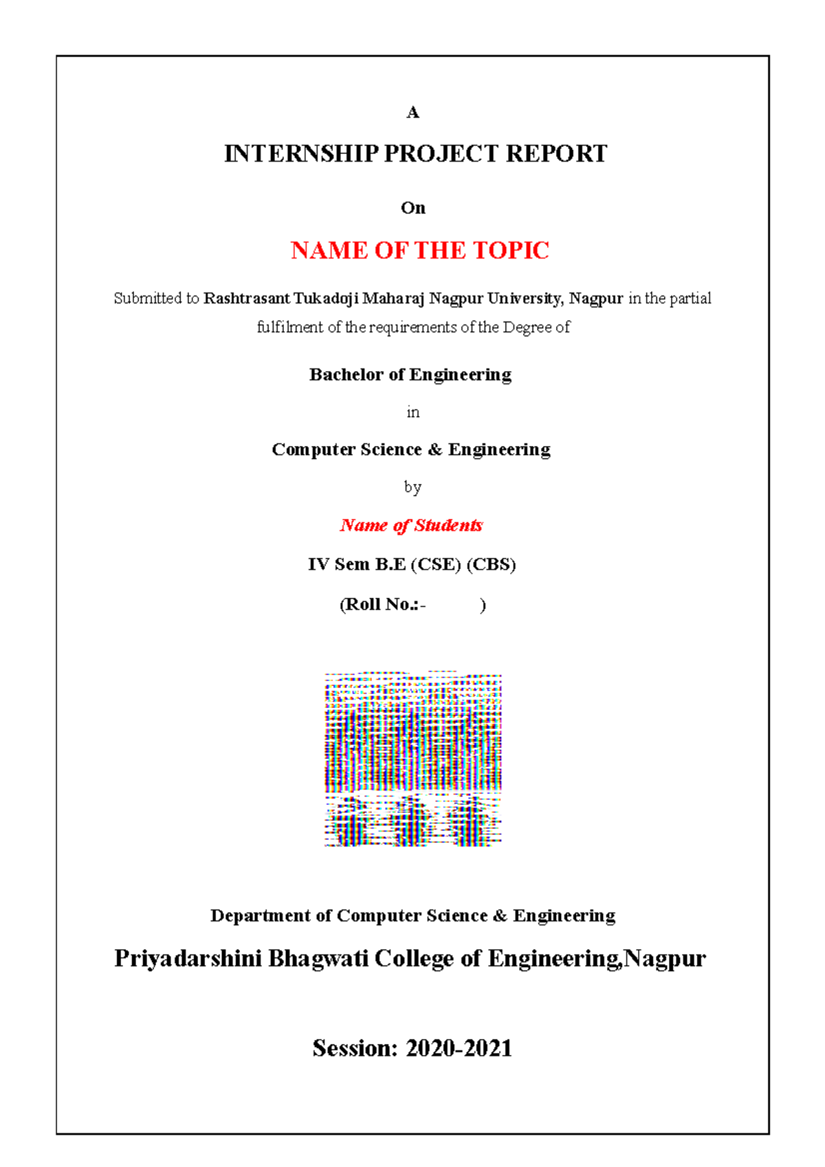 1. Front PAGE - A INTERNSHIP PROJECT REPORT On NAME OF THE TOPIC ...