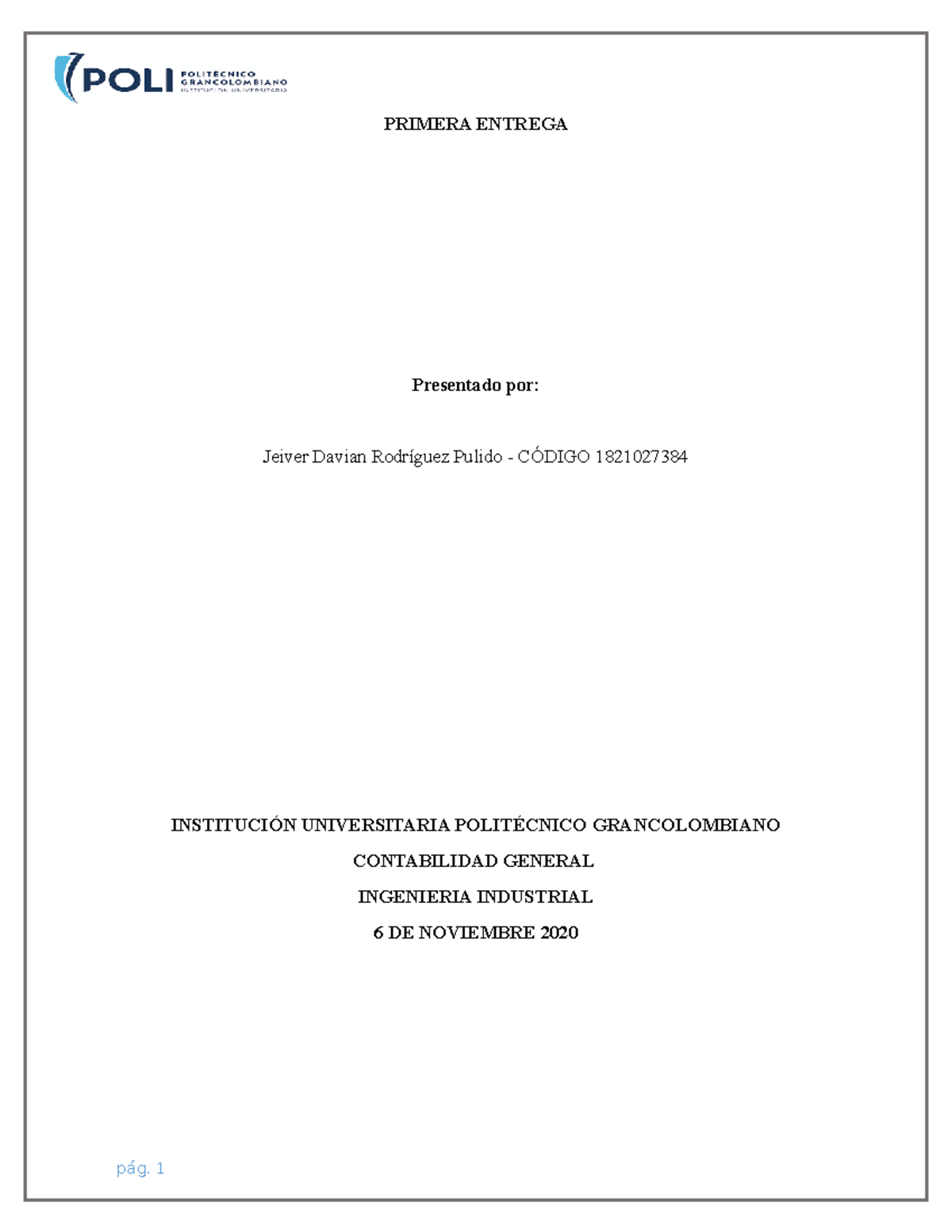 Primer entrega contabilidad - PRIMERA ENTREGA Presentado por: Jeiver ...