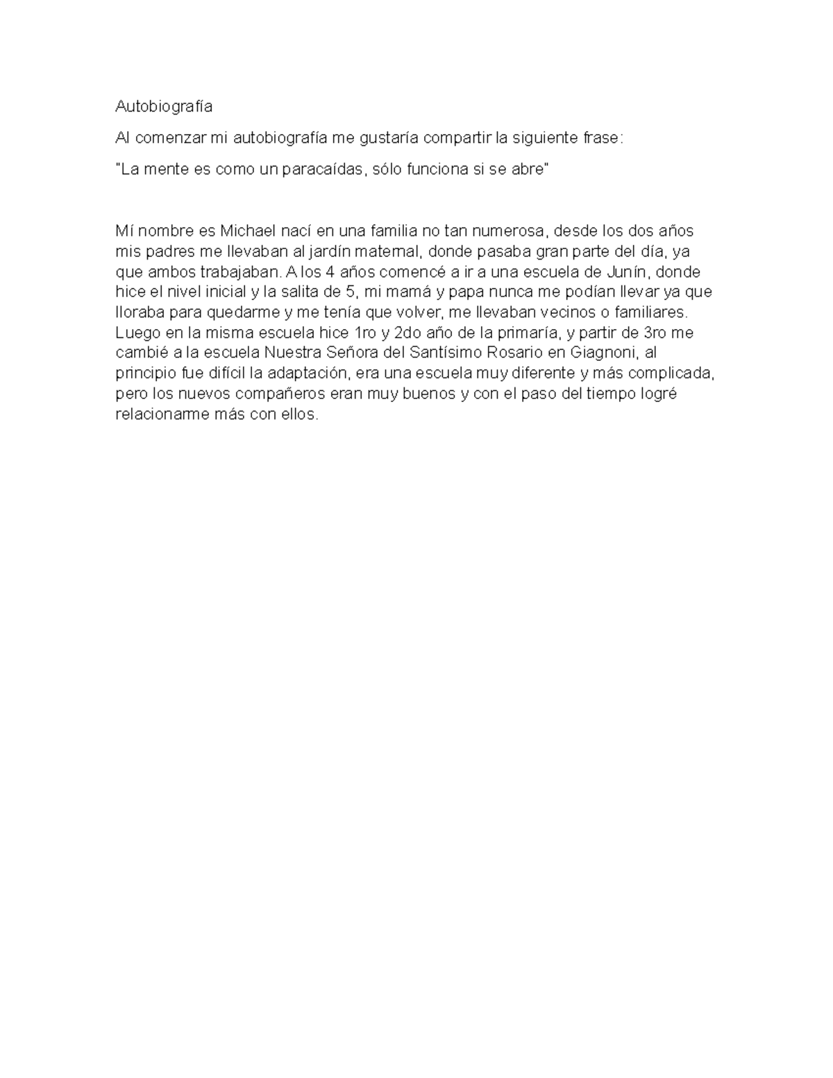 Autobiografía - Autobiografía Al comenzar mi autobiografía me gustaría compartir la siguiente ...