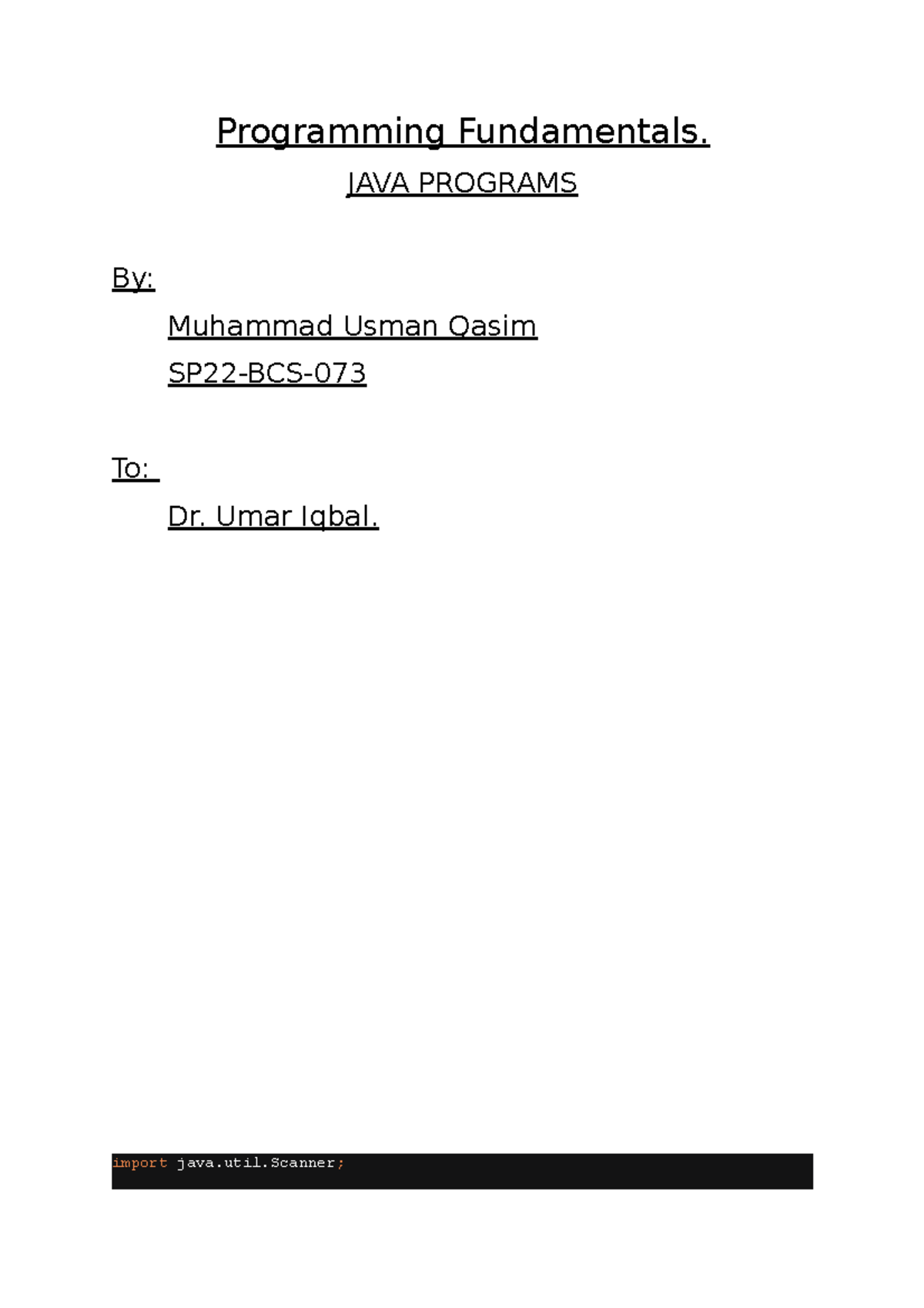 SP22-BCS-073 JAVA Activity 1 - Programming Fundamentals. JAVA PROGRAMS By: Muhammad Usman Qasim ...