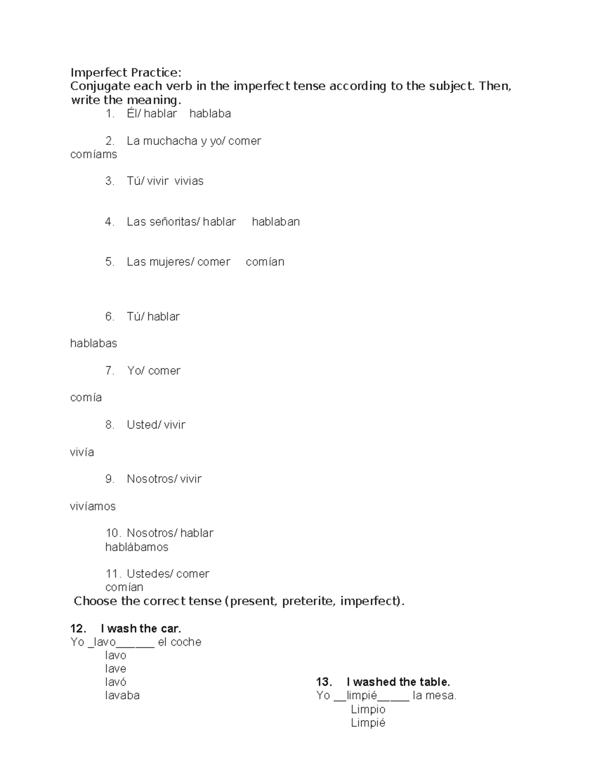 Imperfect practice copy - Imperfect Practice: Conjugate each verb in ...