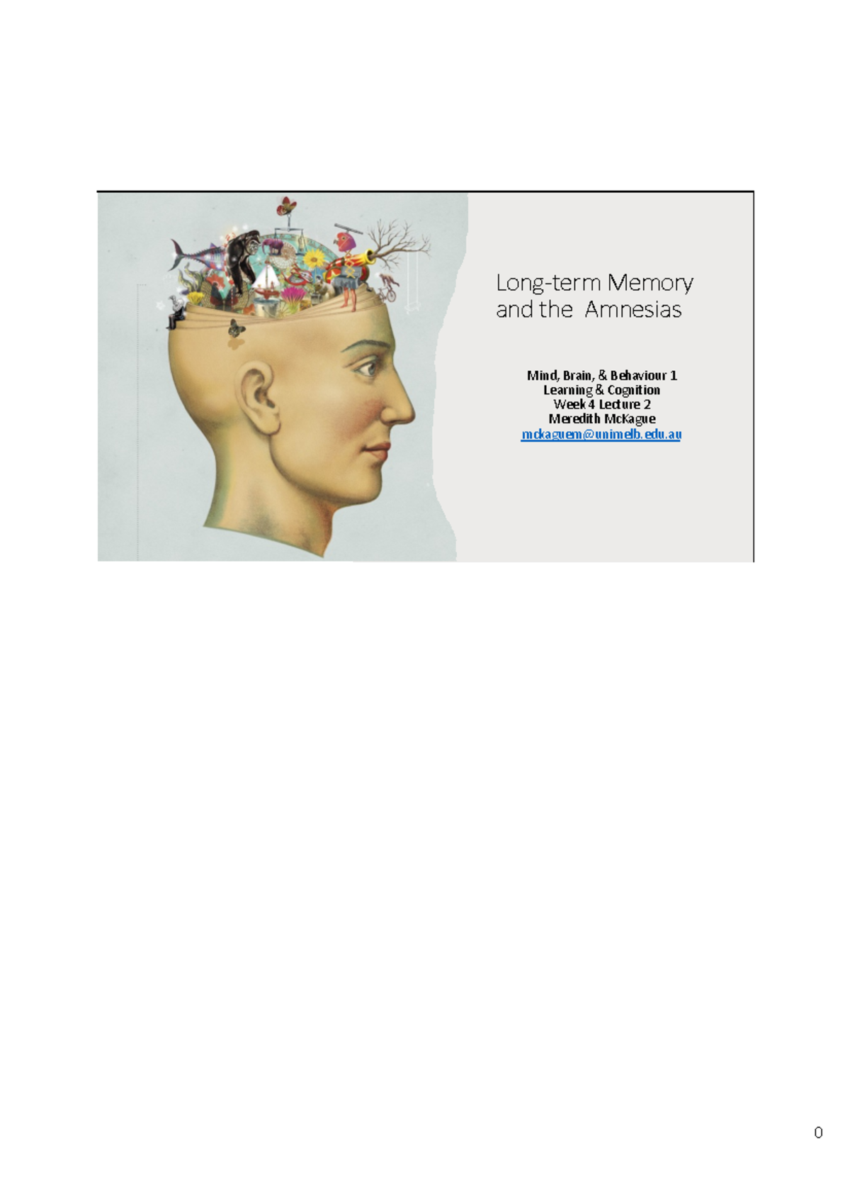 Week4 Lecture 2 Lecture Note - Long-term Memory and the Amnesias Mind, Brain, & Behaviour 1 ...