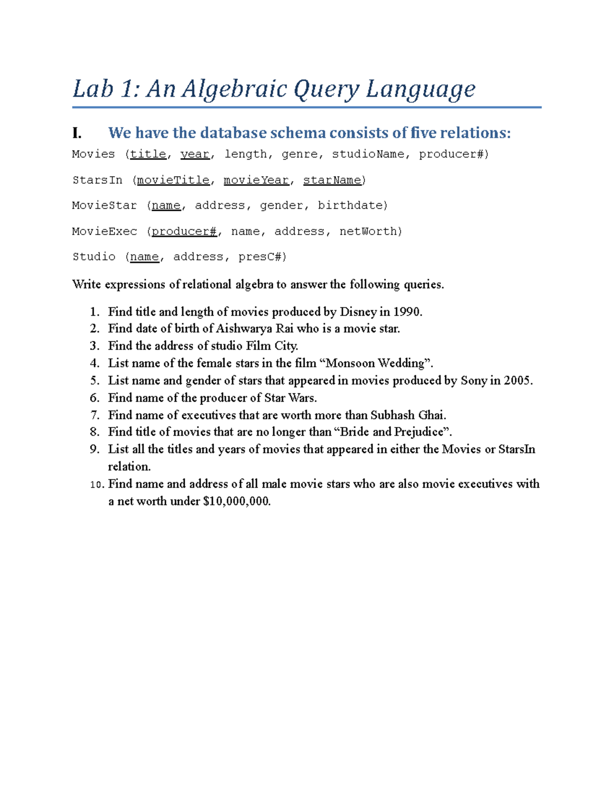 Lab1 - no decription - Lab 1: An Algebraic Query Language I. We have the database schema ...