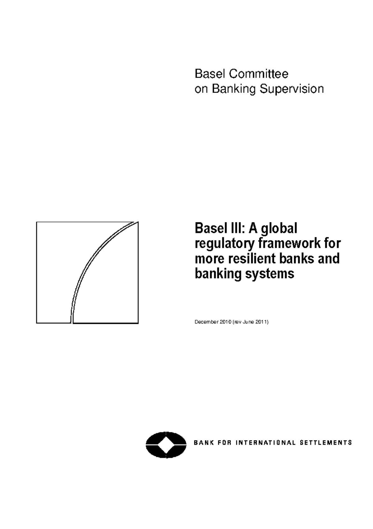 Basel III: A global regulatory framework for more resilient banks and ...