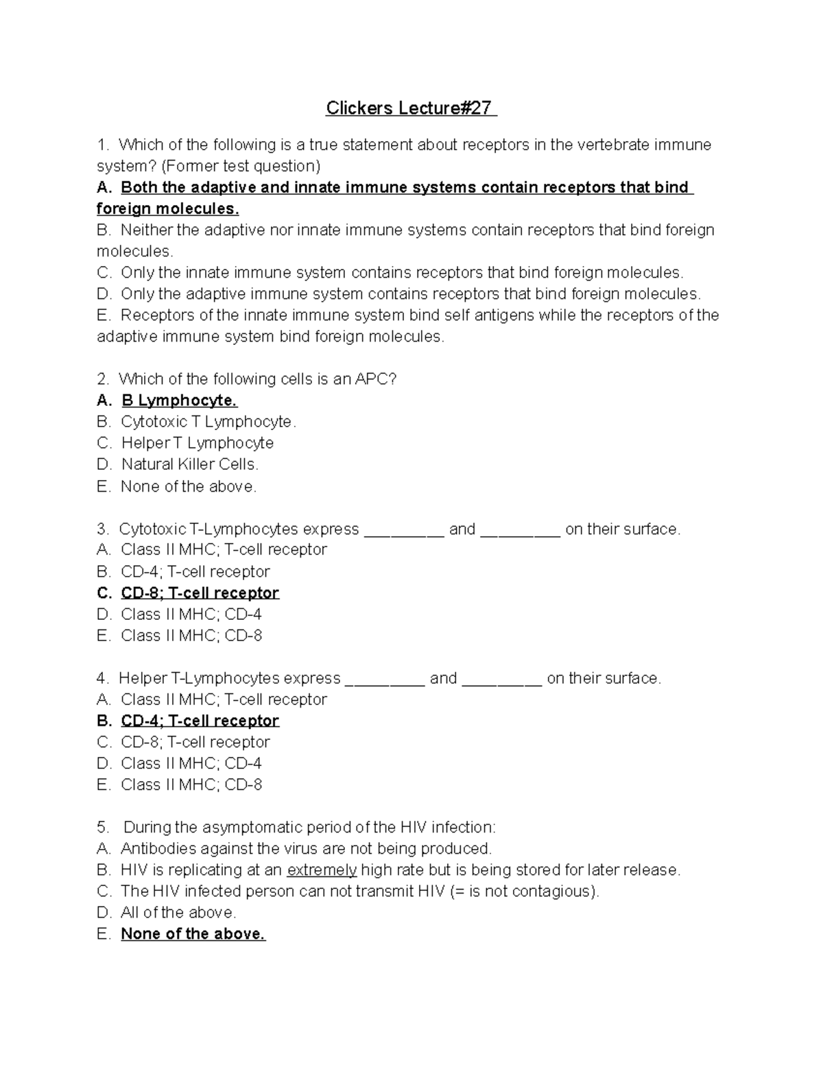 Clicker L 27S19 - Clickers Lecture# Which of the following is a true ...