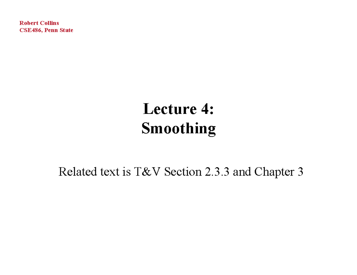 Lecture 04 - CSE486, Penn State Lecture 4: Smoothing Related text is T&V Section 2.3 and Chapter ...