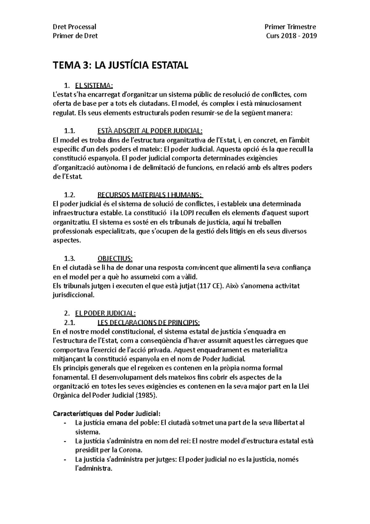 TEMA 3 Dret Processal - Primer de Dret Curs 2018 - 2019 TEMA 3: LA JUSTÍCIA ESTATAL 1. EL ...