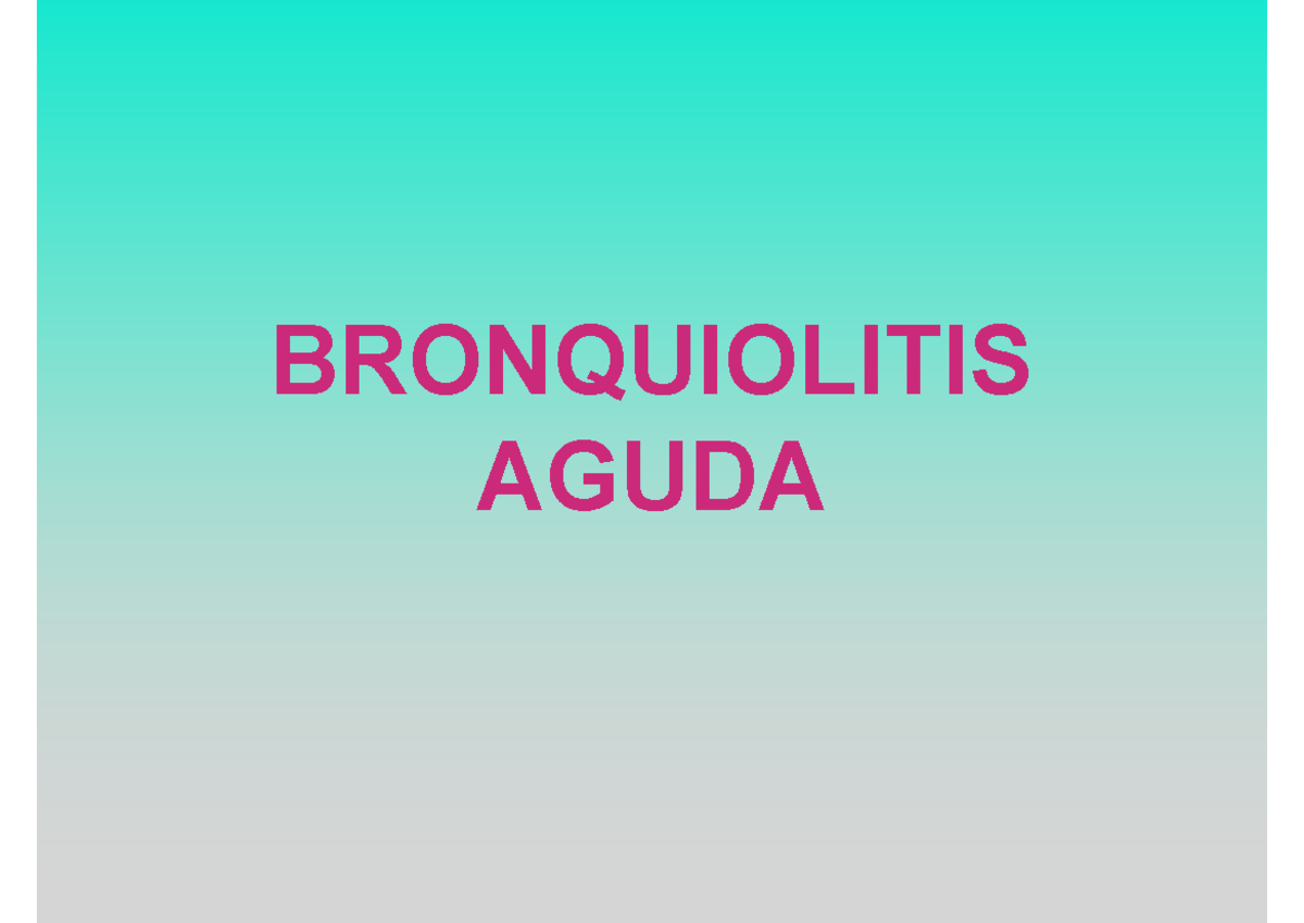 Bronquiolitis - neumologia - BRONQUIOLITIS AGUDA • INFECCION DE LAS ...