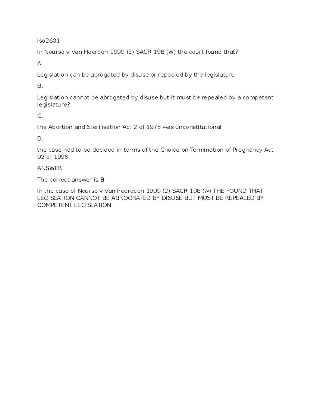 Iso2601 multiple choice question - Iso In Nourse v Van Heerden 1999 (2 ...