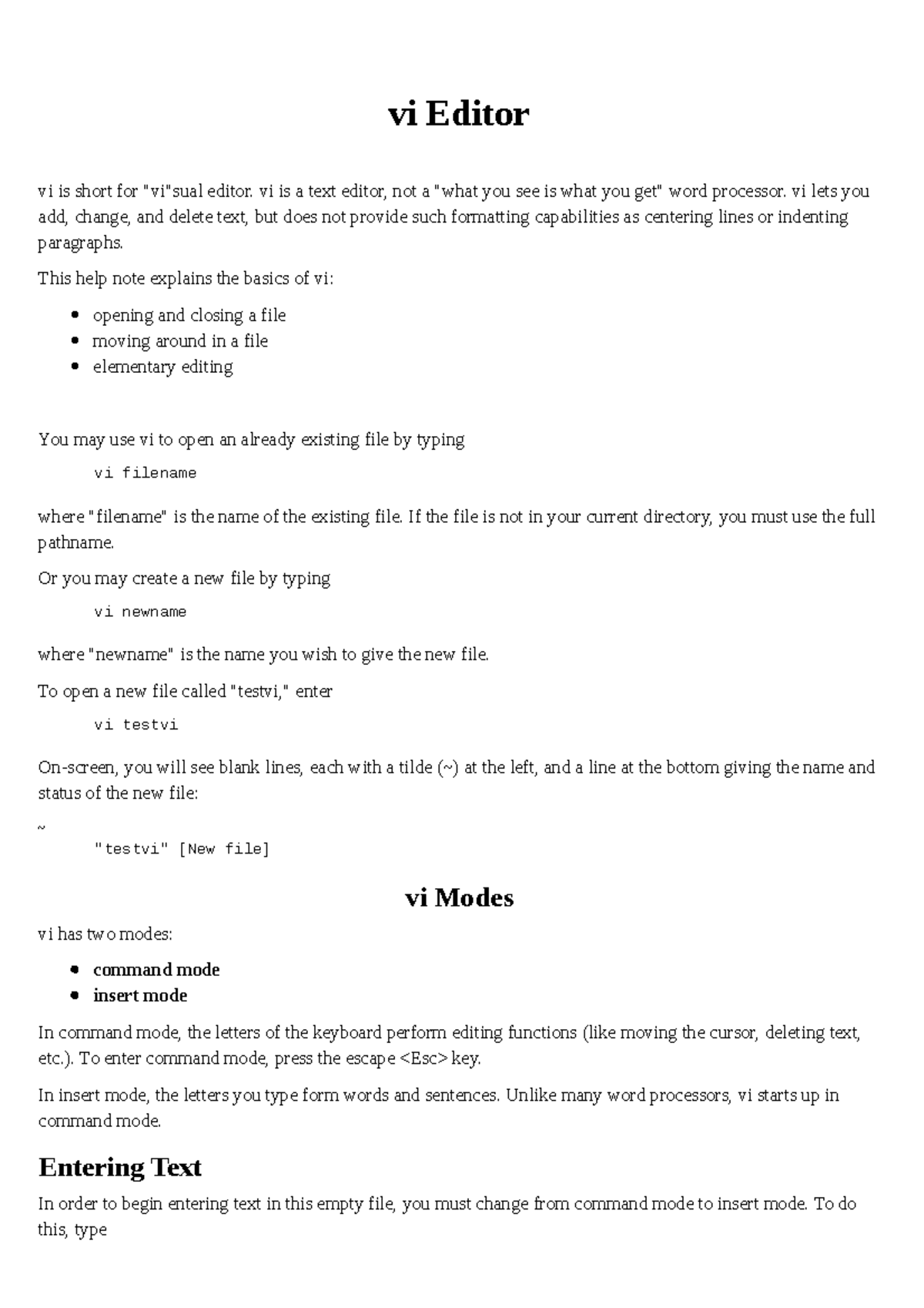 Vi editor - vi always starts in the command mode. To enter text, you ...