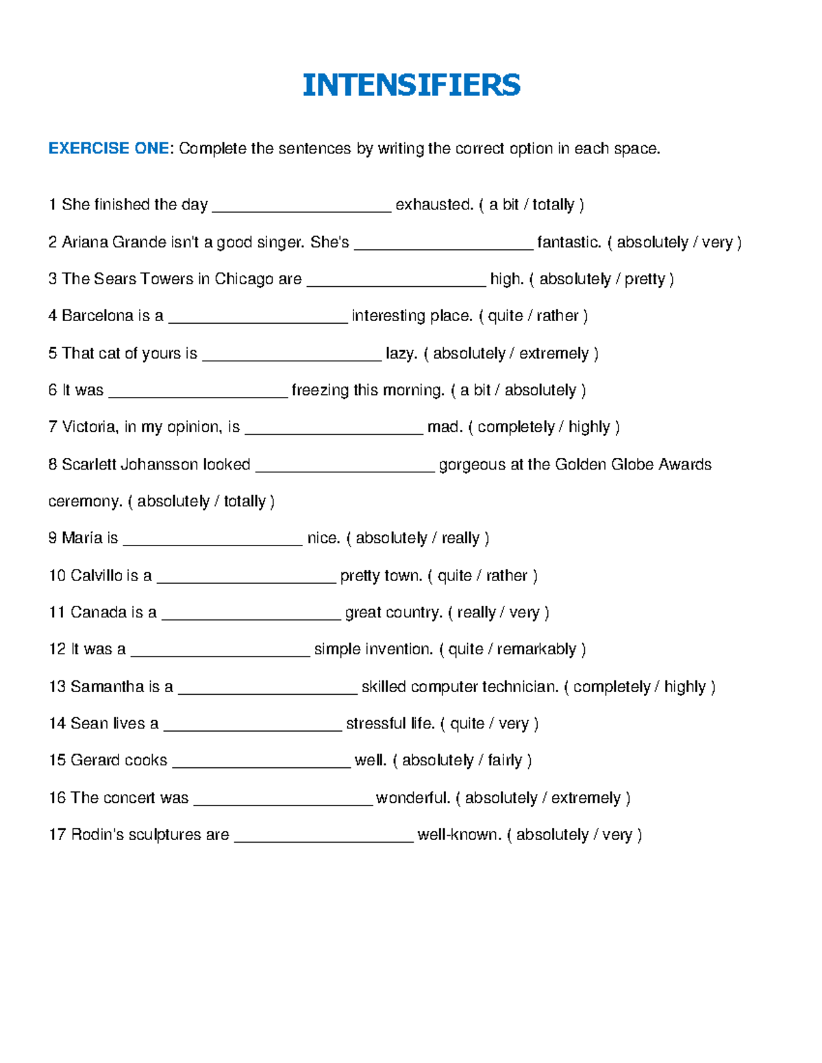 Intensifiers - ingles2 - INTENSIFIERS EXERCISE ONE : Complete the ...