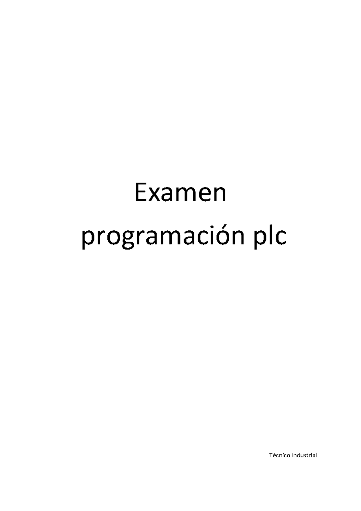 Examen programacion plc - Copia - Examen programación plc Técnico ...
