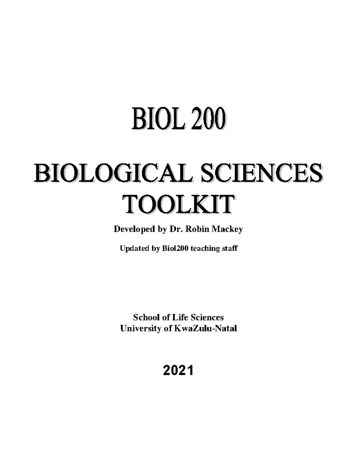 BIOL200 Prac Manual 2021 - Developed by Dr. Robin Mackey Updated by Biol200 teaching staff ...